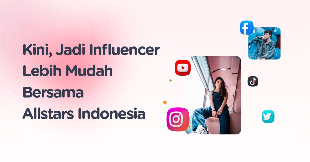 Allstars Influencers // Kini, Jadi Influencer Lebih Mudah Bersama ...